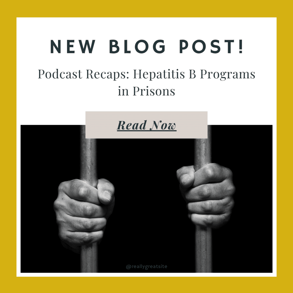 Podcast Recaps: Barriers to Hepatitis B Programs in Prisons - Hepatitis ...